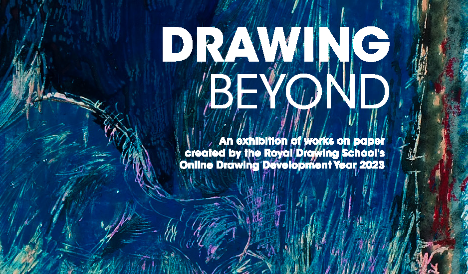 ‘Drawing Beyond’ exhibition at Royal Drawing School, Notting Dale ...